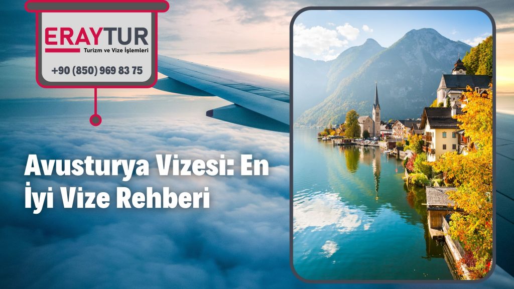 Avusturya Vizesi Nasıl Alınır? - Başvuru Rehberi - Eraytur