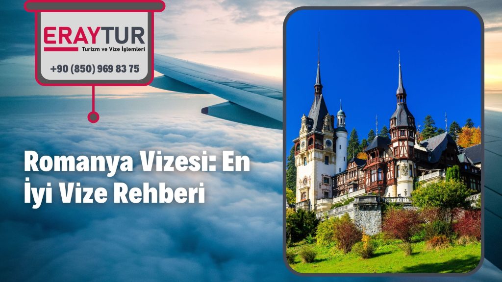 Romanya Vizesi: 2025 Kimler Vize Çıkartabilir? - Eraytur